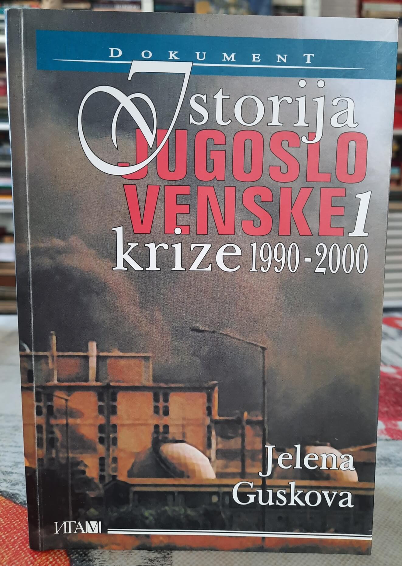 Istorija jugoslovenske krize I 1990 -2000 Jelena Guskova 1 – Knjižara Demago