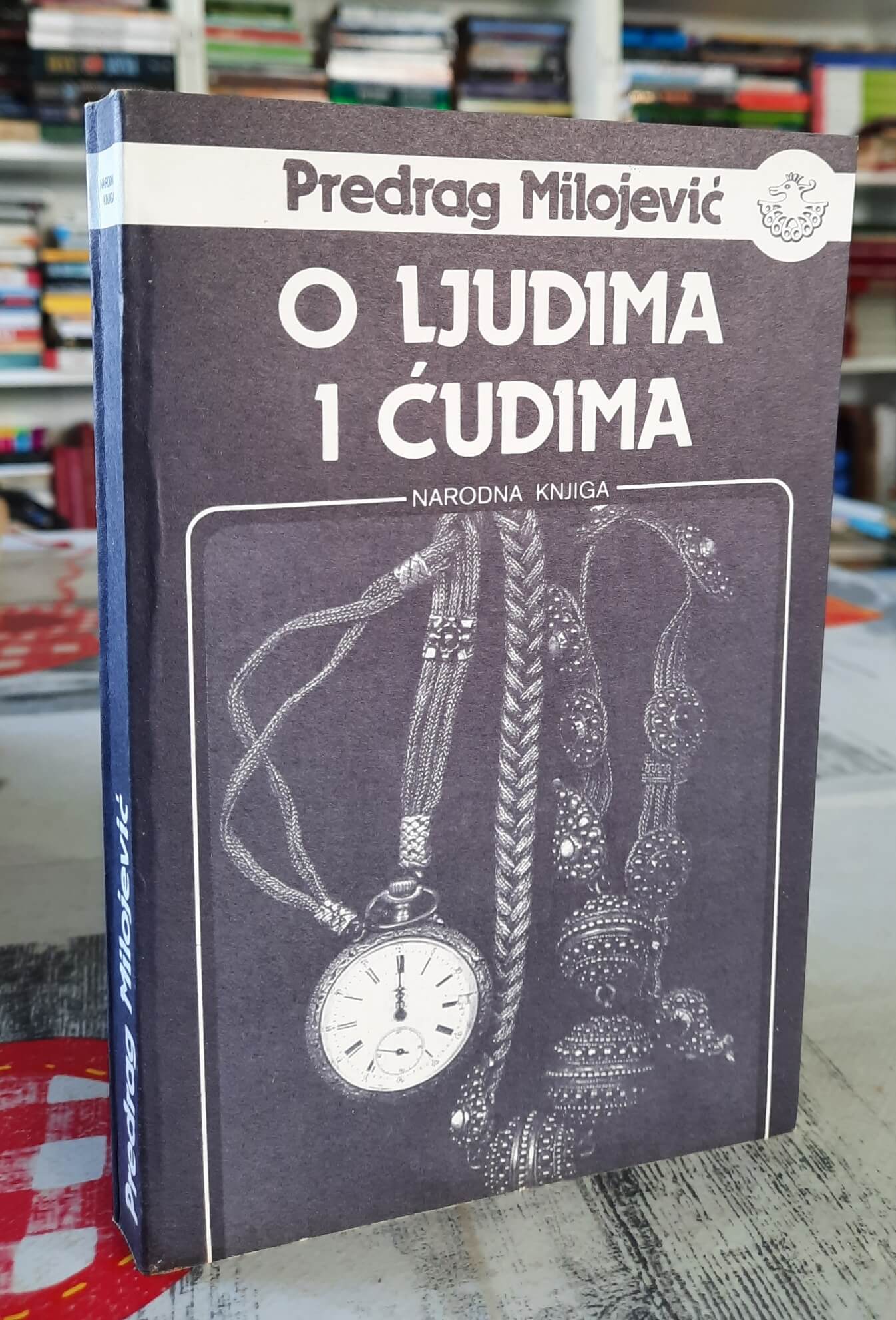 O Ljudima I ćudima - Predrag Milojević – | Knjižara Demago