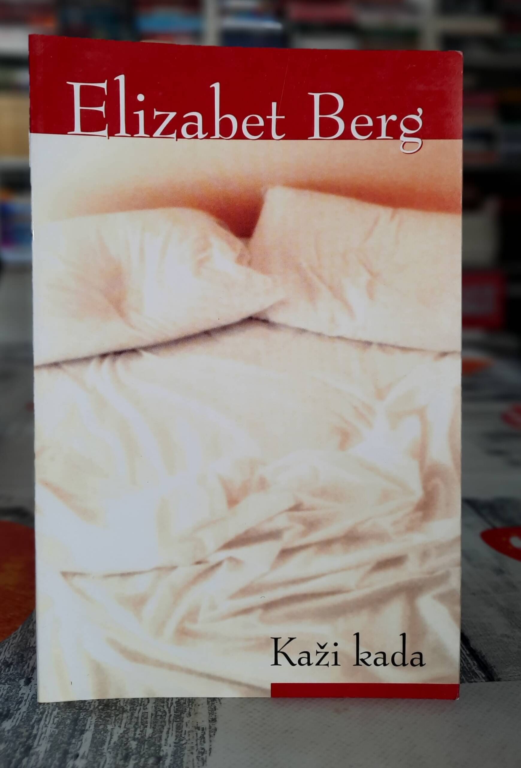 Kaži kada – Elizabet Berg – Knjižara Demago